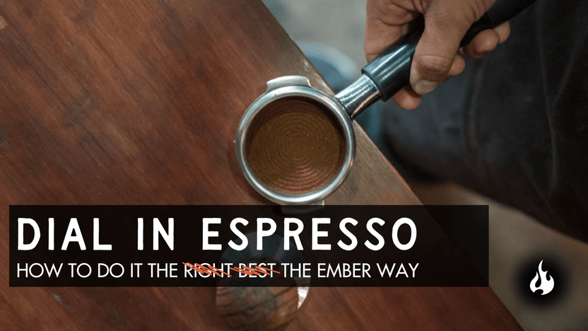 Dialing In Espresso – Ember Coffee Co.